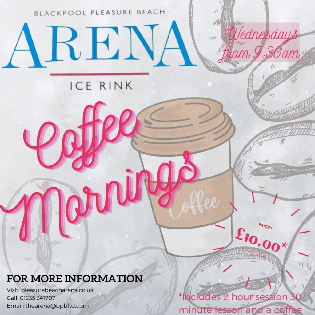 Coffee Morning - The Arena - Blackpool Pleasure Beach Ice Rink & Dance ...